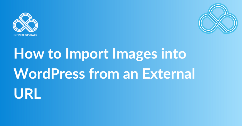 How to Import Images into WordPress from an External URL