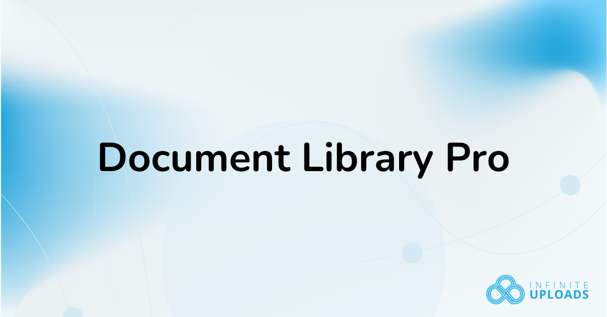 Document Library Pro integration with Infinite Uploads